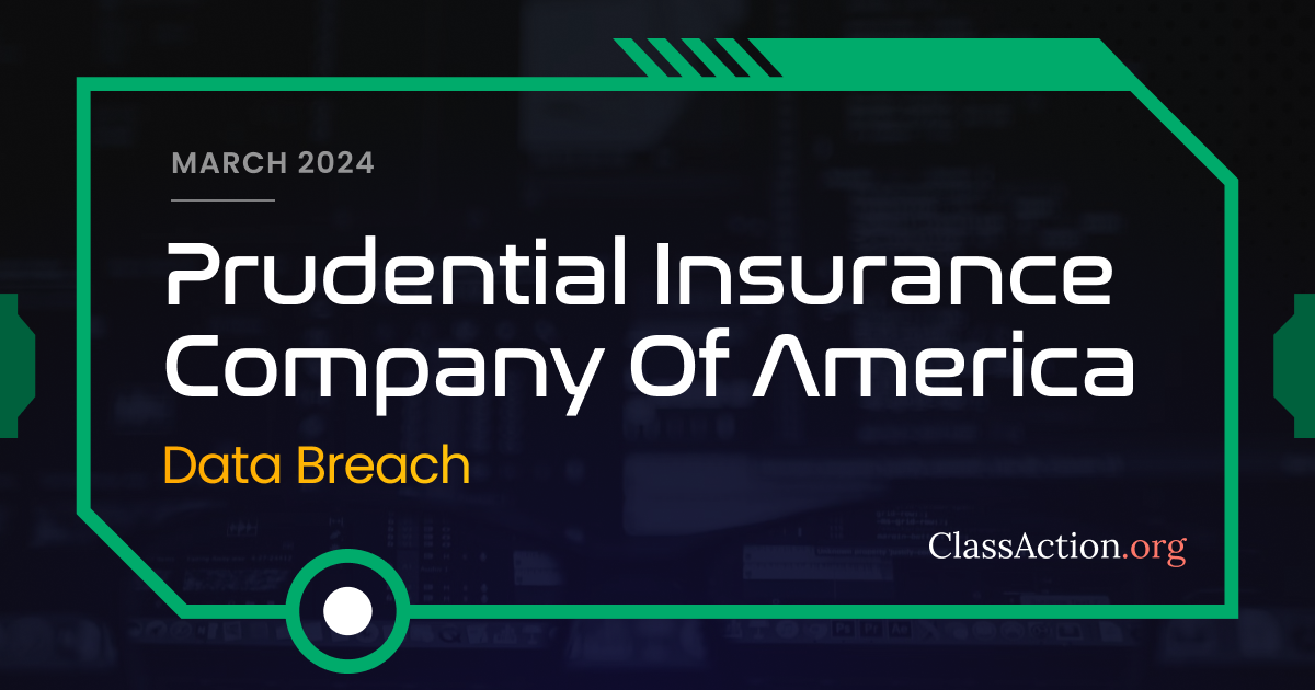 Prudential Insurance Company of America Data Breach Lawsuit | ClassAction.org