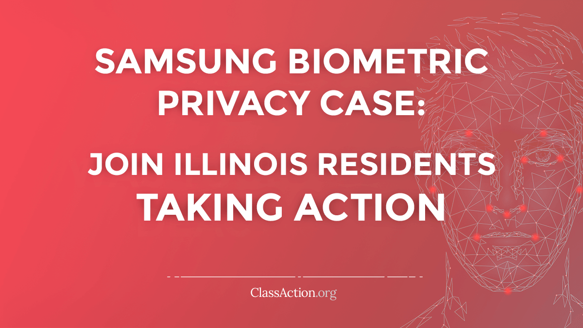 Join the Samsung Biometric Lawsuit | Privacy | ClassAction.org