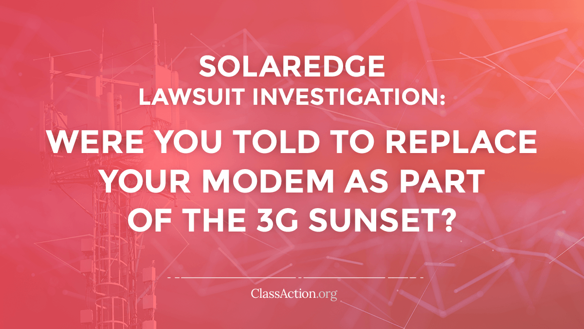 SolarEdge 3G Sunset Lawsuit | Modem Replacement | ClassAction.org