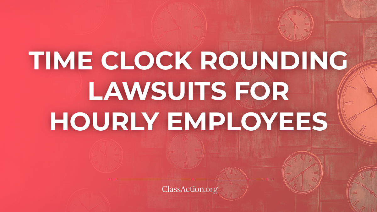 Time Clock Rounding Lawsuits | FLSA Rules | Hourly Employees