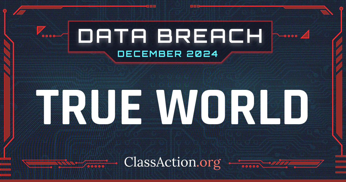 True World Data Breach Lawsuit Investigation