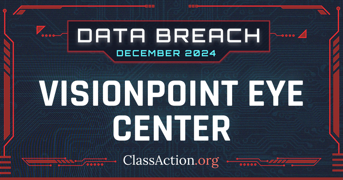 VisionPoint Eye Center Data Breach Lawsuit Investigation