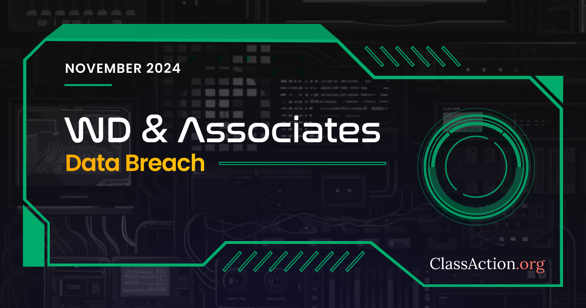 WD & Associates Data Breach Lawsuit Investigation | ClassAction.org