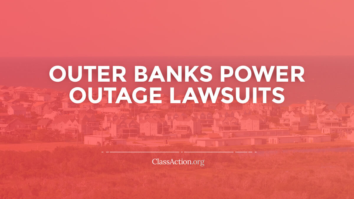 Outer Banks Power Outage Lawsuits | Business Owners | ClassAction.org