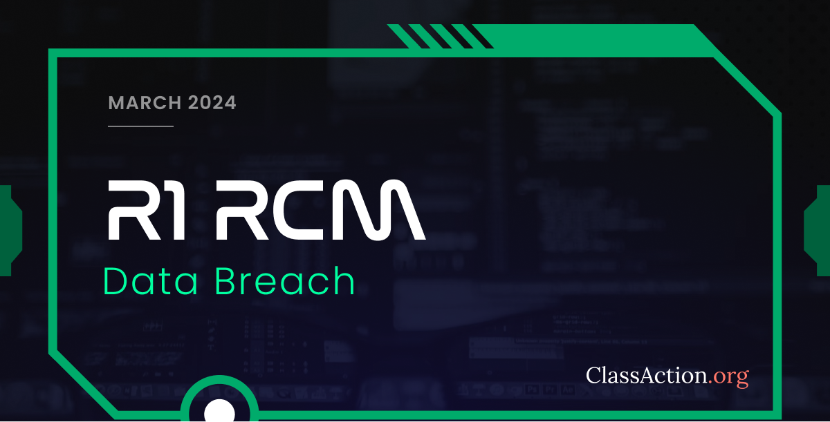R1 RCM Data Breach Lawsuit Investigation | ClassAction.org