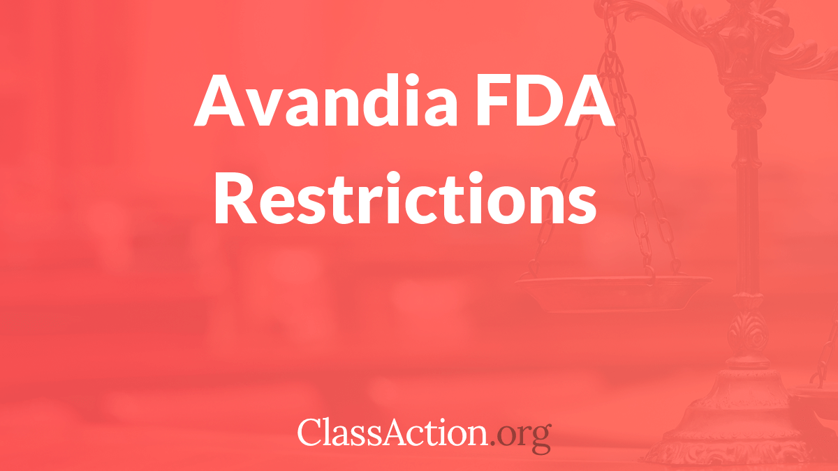 Avandia FDA Restrictions- FDA Restrictions on Avandia Due to Heart Problems