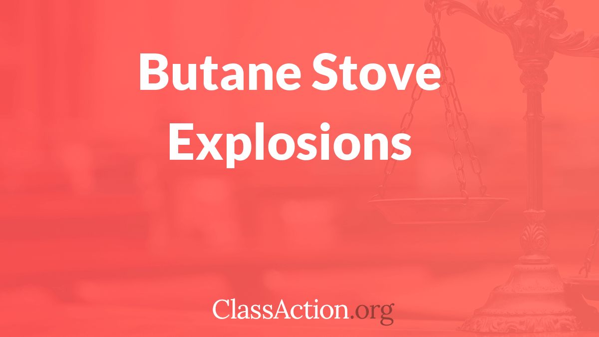 Portable Butane Stove Lawsuit | Injury Hazards | ClassAction.org