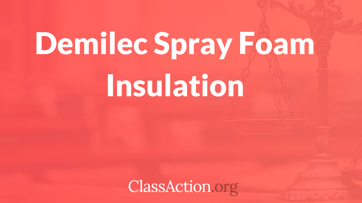 Demilec Class Action: Problems, Health Concerns Linked to Spray Foam