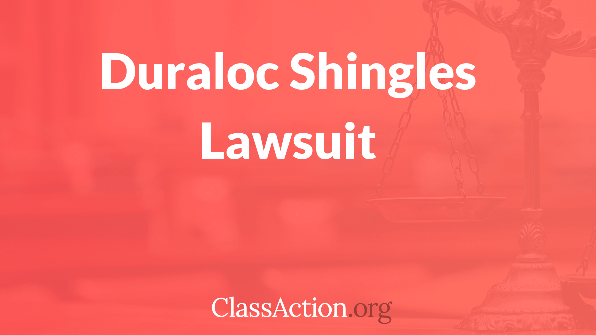 Duraloc Lawsuit | Roofing Problems | ClassAction.org