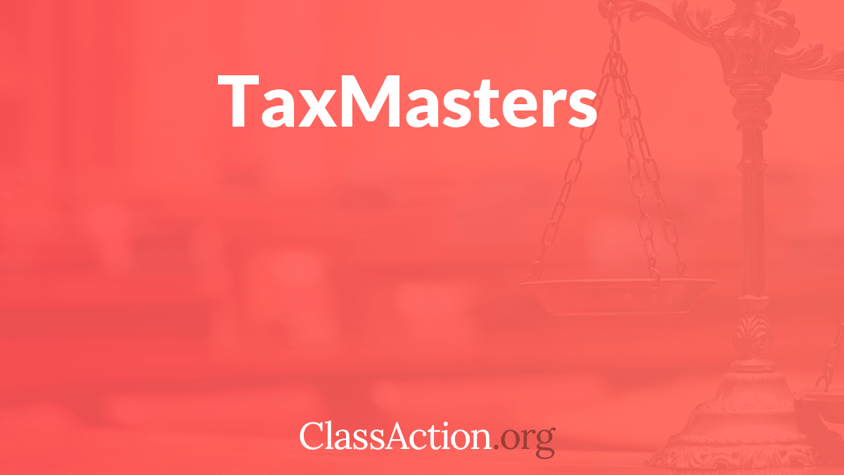 TaxMasters Class Action | Lawsuit against TaxMasters