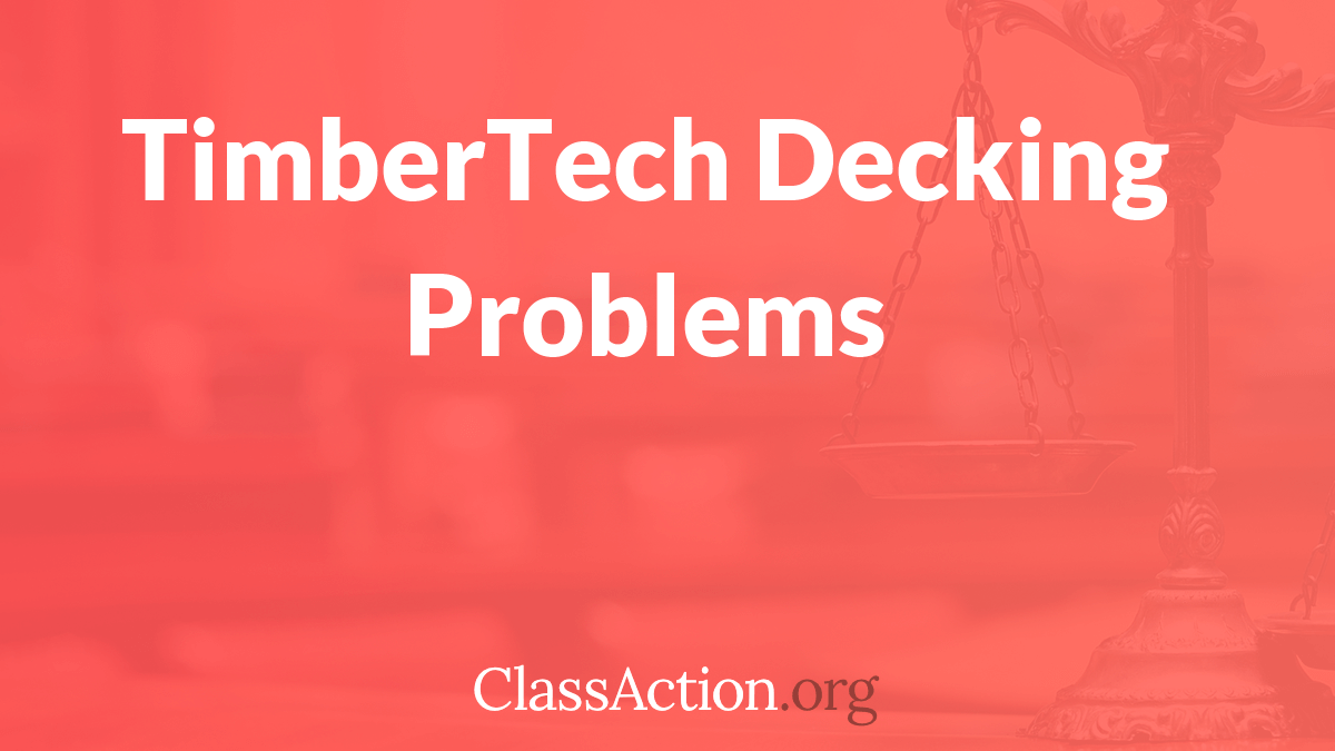 TimberTech Lawsuit | Decking Problems | ClassAction.org