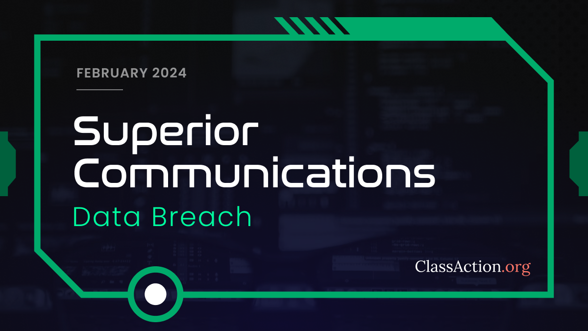 Superior Communications Data Breach Lawsuit | ClassAction.org
