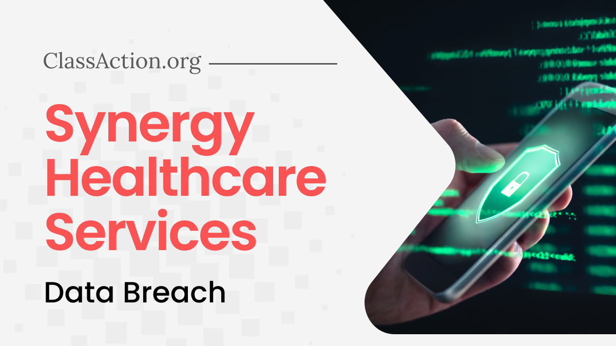 Synergy Healthcare Services Data Breach Lawsuit | ClassAction.org