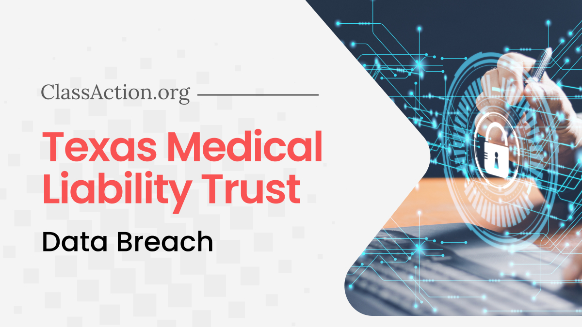 Texas Medical Liability Trust Data Breach Lawsuit | ClassAction.org