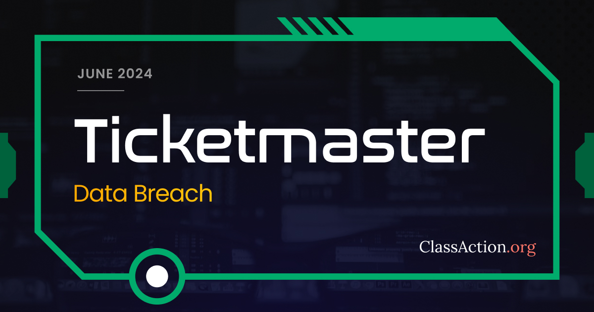 Ticketmaster 2024 Data Breach Lawsuit Investigation ClassAction