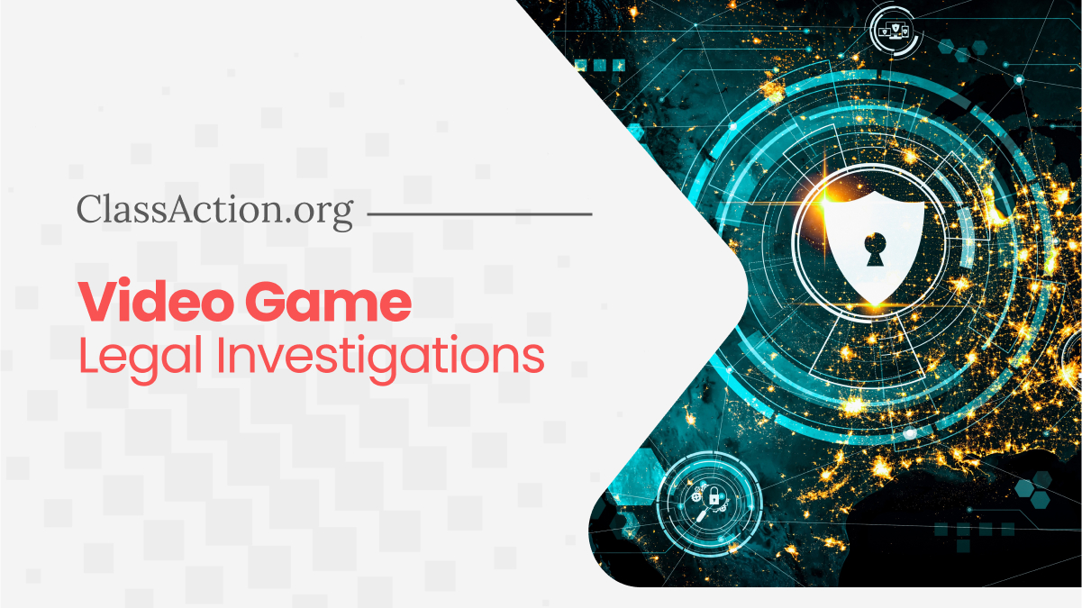 Video Game Lawsuits & Investigations to Join